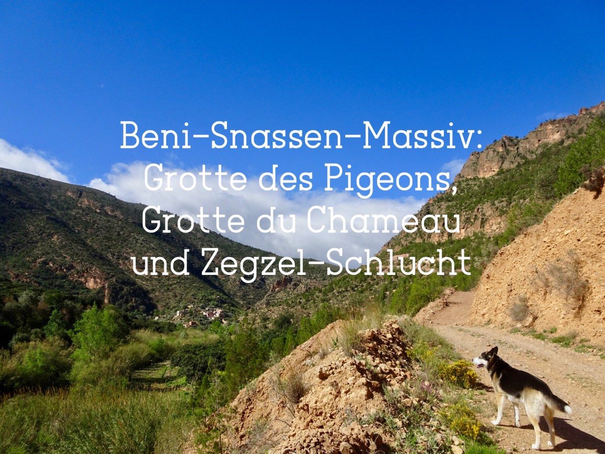Beni-Snassen-Massiv: Grotte des Pigeons, Grotte du Chameau und Zegzel ...